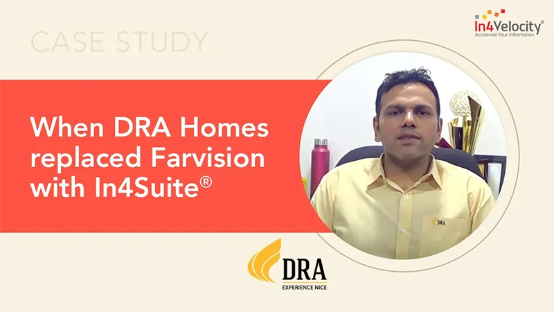 Case Study: How DRA Homes replaced Farvision with In4Suite?