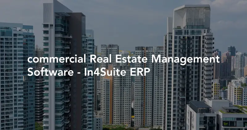 Commercial Real Estate Software - In4Suite® ERP